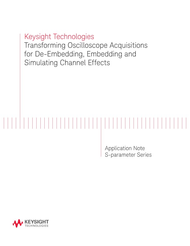 S-parameter Series: Transforming Oscilloscope Acquisitions for De-Embedding, Embedding and ...